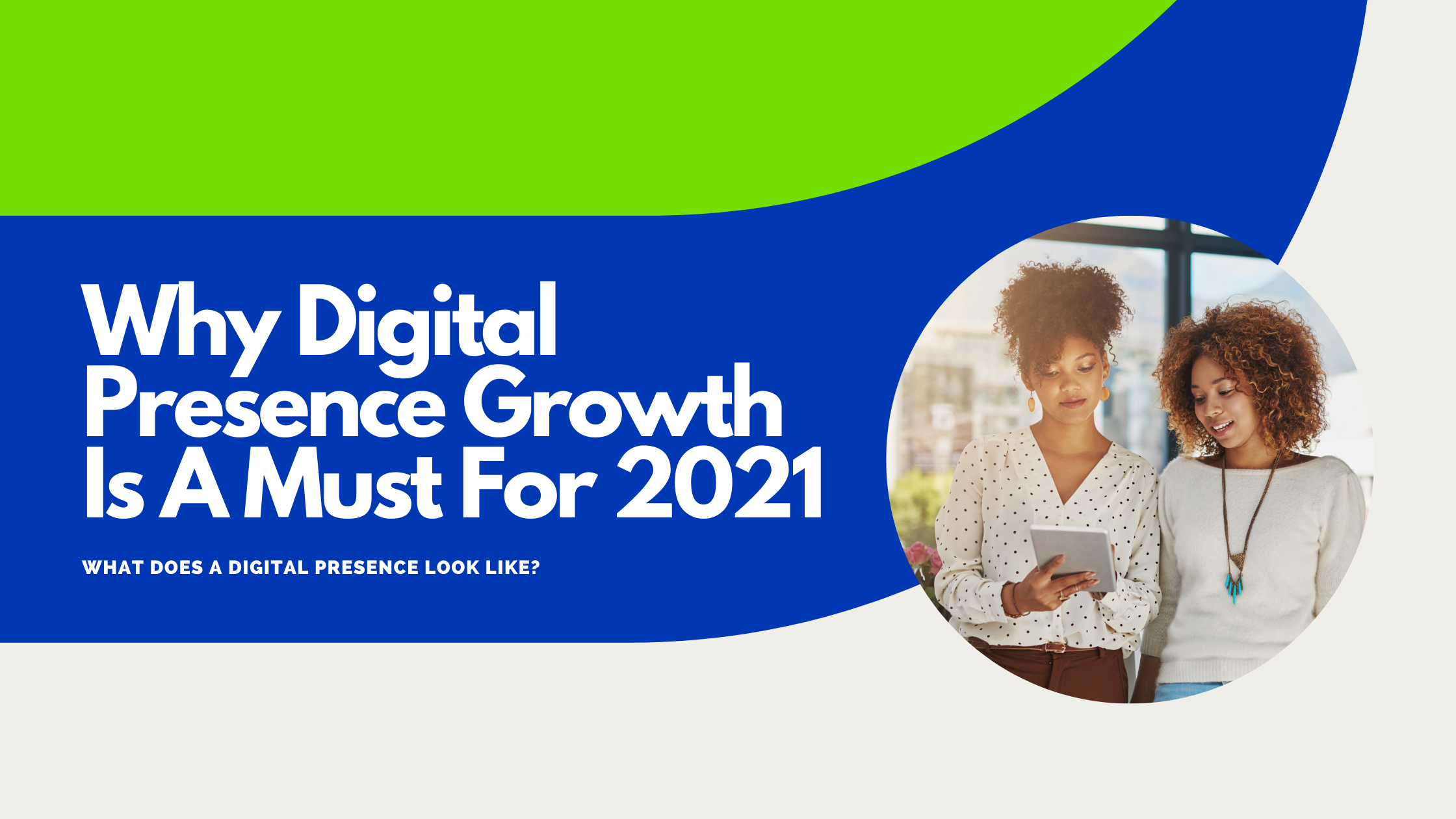 Why Your Online Presence Is A Must In 2021 - GREENstick Technologies