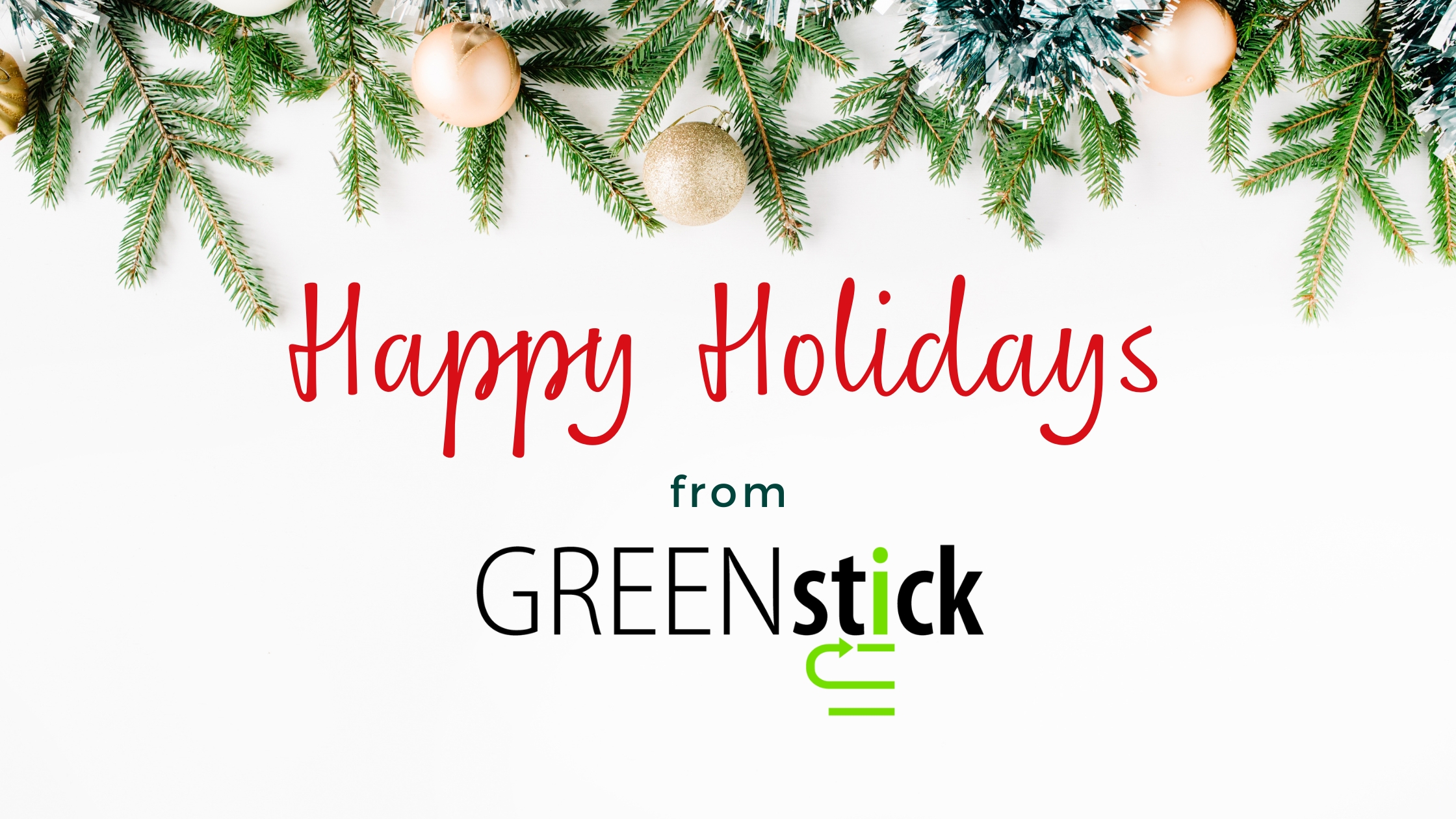 Happy Holidays from GREENstick - GREENstick Technologies